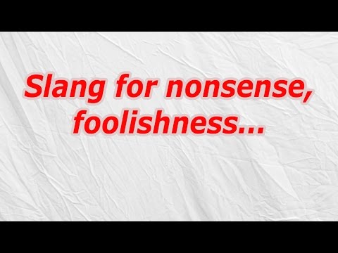 Slang for nonsense, foolishness (CodyCross Crossword Answer)