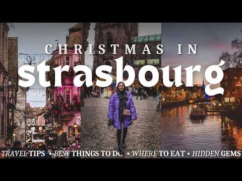 CHRISTMAS IN STRASBOURG GUIDE 🎄 (Christmas markets, illuminations & best things to do)