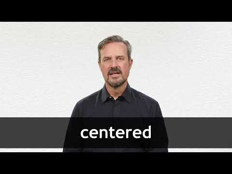 How to pronounce CENTERED in American English