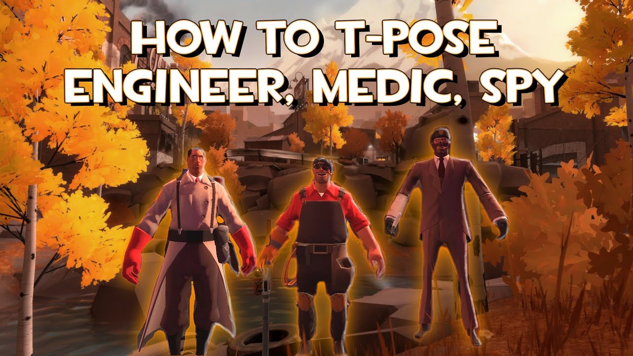 How to T-Pose as Engineer, Medic, Spy in TF2 All-Class Method (Still Working 2024)
