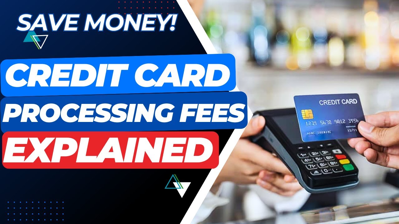 Credit Card Processing 101 Fees Explained - Credit Card Processing for Small Business