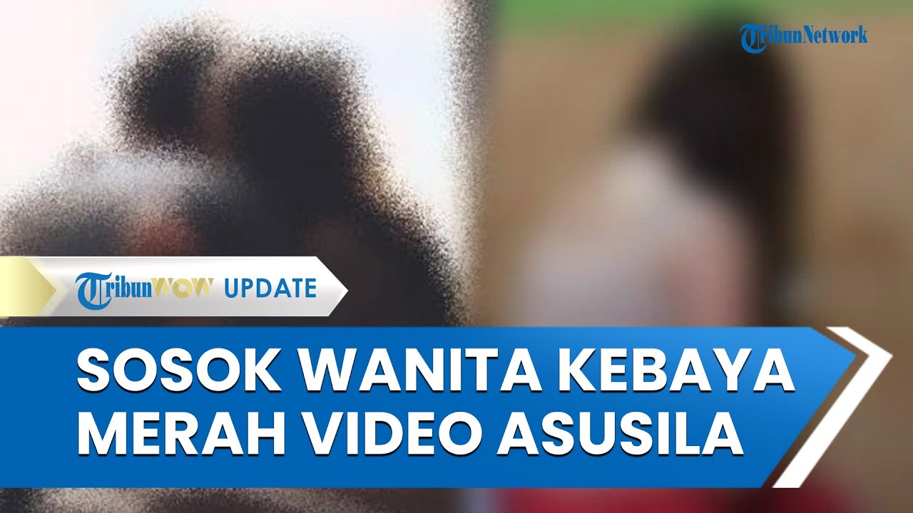 Sosok Wanita Kebaya Merah di Video Viral Terungkap, Tampangnya Beredar dan Kini Diburu Polda ...