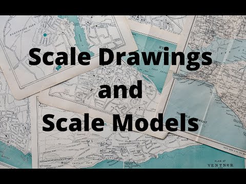 Scale Drawings and Scale Models