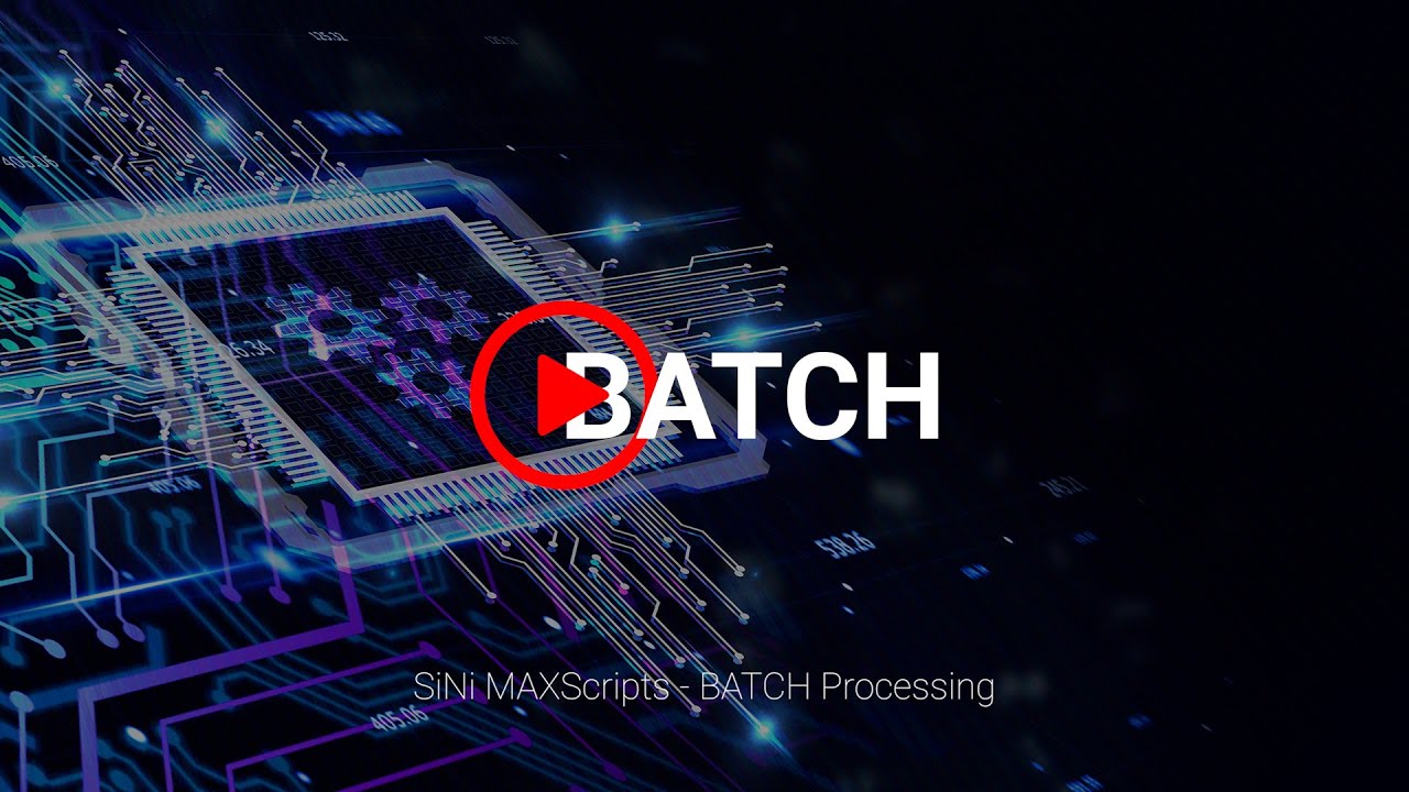 SiNi MAXScript - Batch