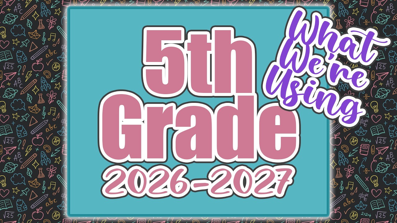 Our Secular Homeschool Curriculum for 5th Grade | What We Chose And Why (2026-2027)