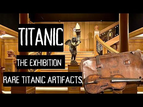 Rare Titanic Artifacts: Titanic the Exhibition