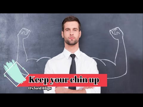 Keep your chin up(definition & samples from movies & TV series)