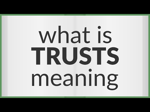 Trusts | meaning of Trusts