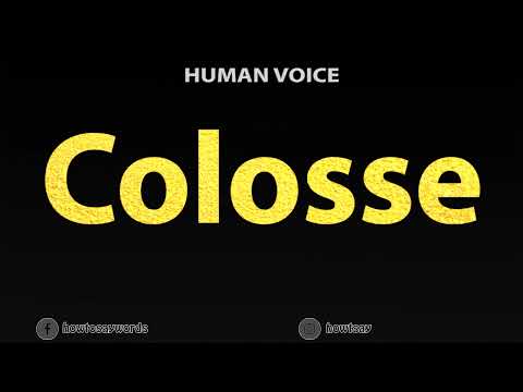 How To Pronounce Colosse