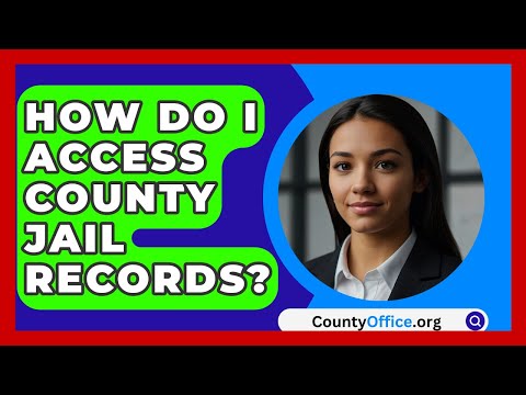 How Do I Access County Jail Records? - CountyOffice.org