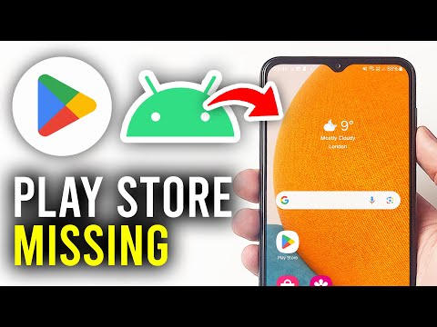 How To Fix Google Play Store App Missing - Full Guide