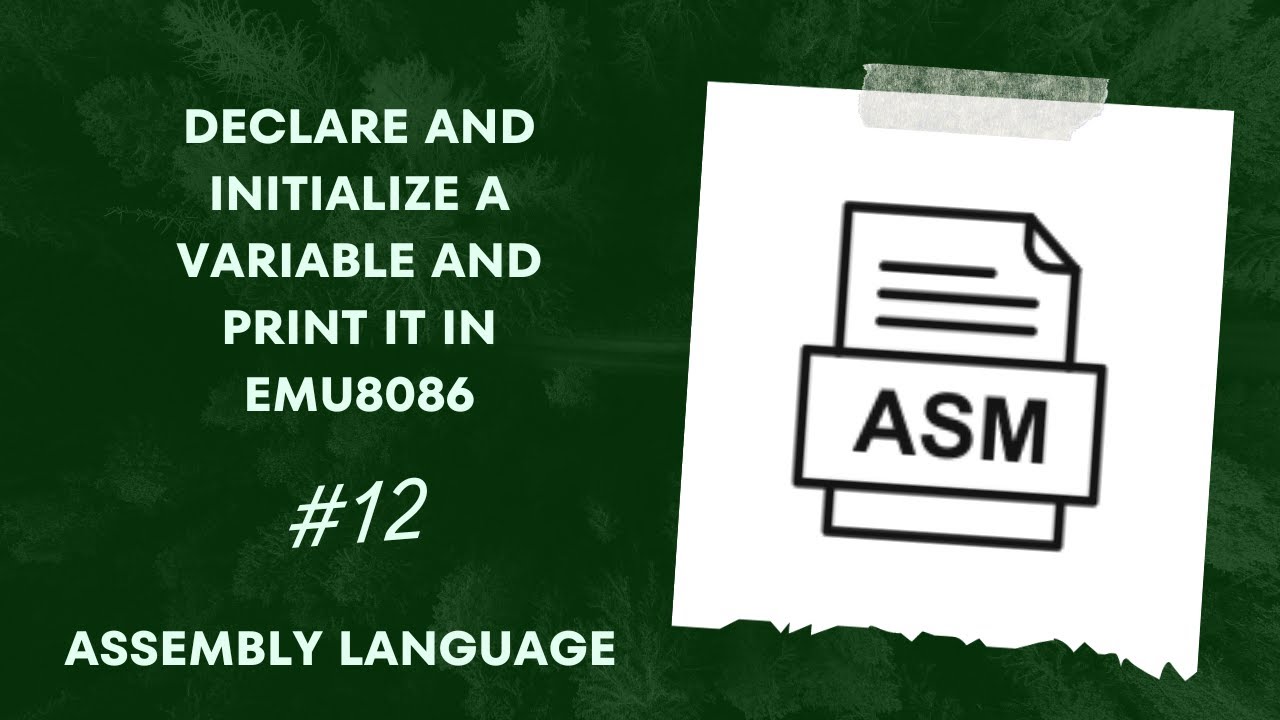Emu8086 Tutorial: Variable Declaration, Initialization, and Printing | Assembly Language Programming
