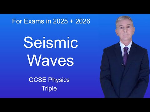 GCSE Physics Revision "Seismic Waves" (Triple)