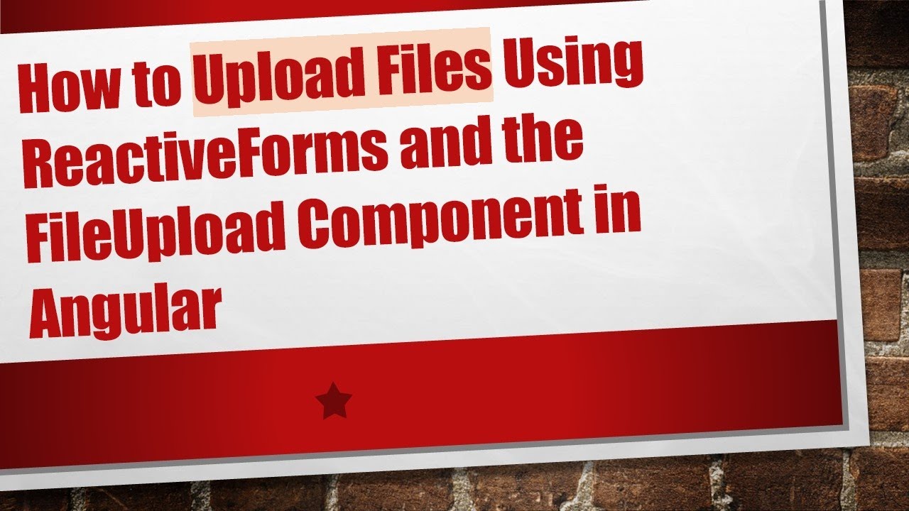 How to Upload Files Using ReactiveForms and the FileUpload Component in Angular