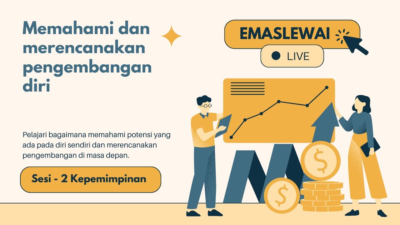 Sesi-2 Kepemimpinan: Memahami potensi diri dan Rencana pengembangan diri sendiri.