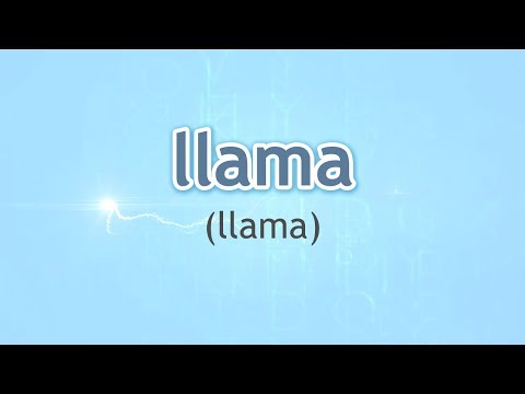 How to Pronounce Llama (Llama) in Spanish