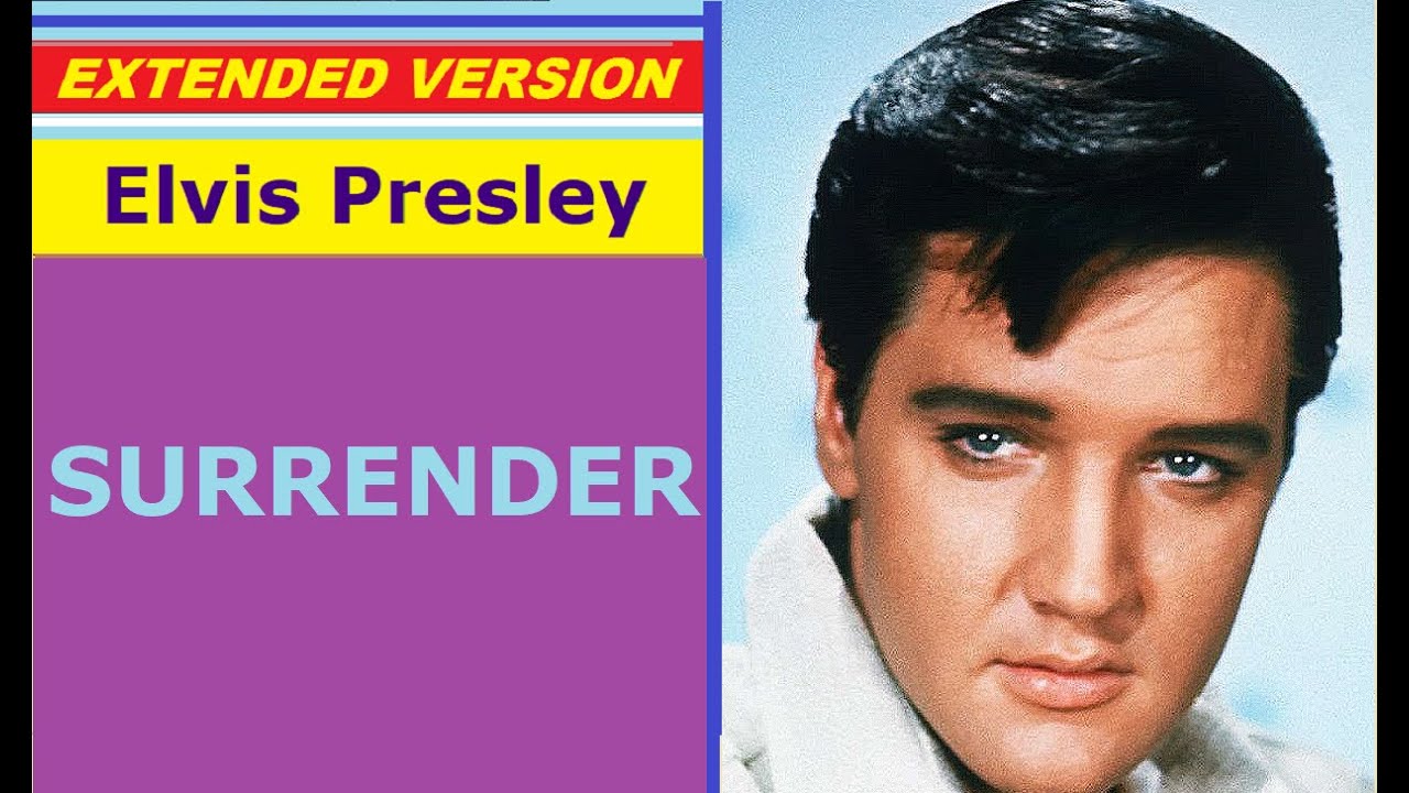 Elvis Presley - SURRENDER (extended version)