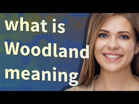 Woodland | meaning of Woodland