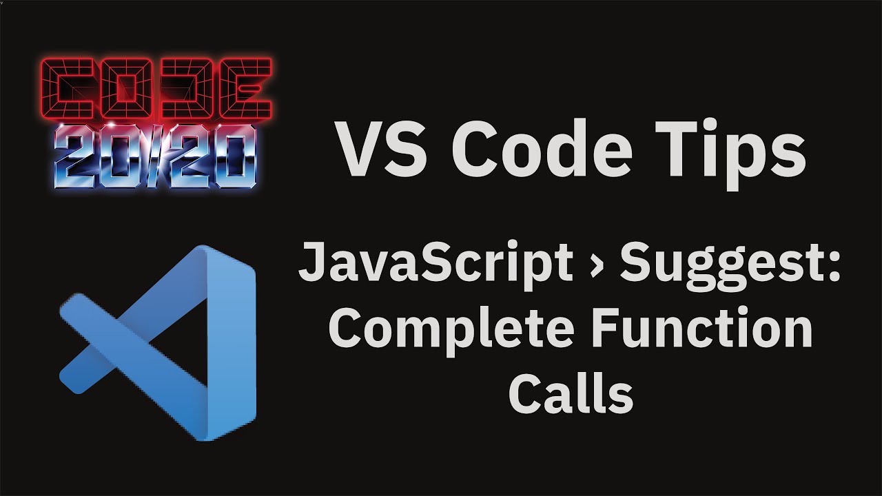 VS Code tips — The javascript.suggest.completeFunctionCalls setting