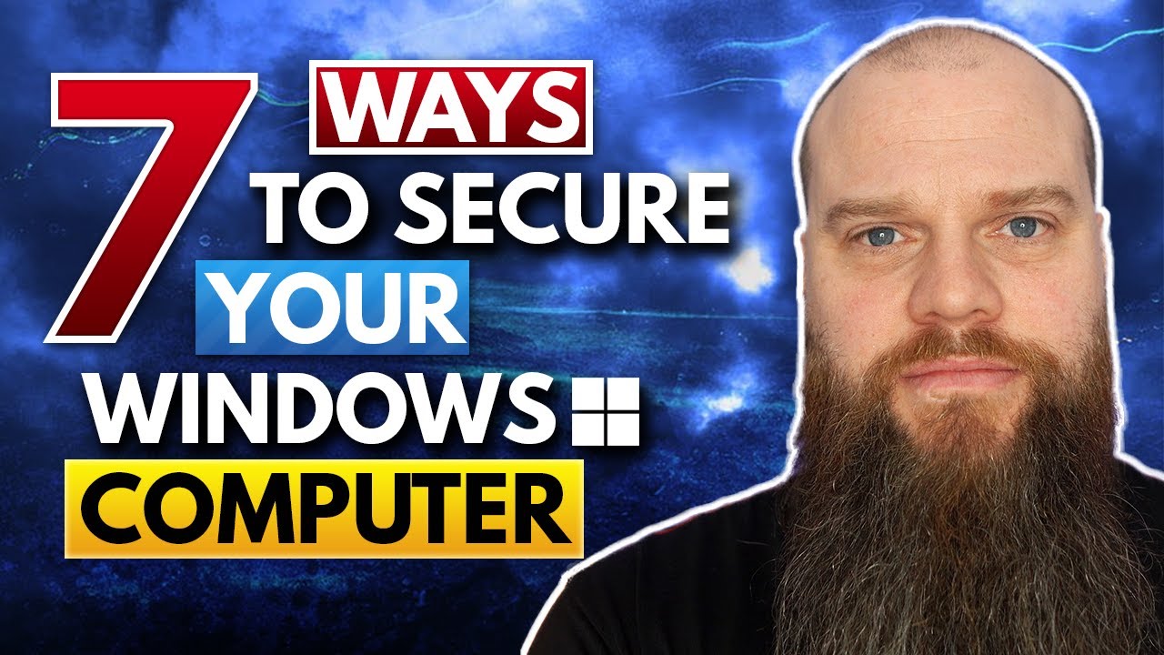 7 Ways To Secure Your Windows Computer