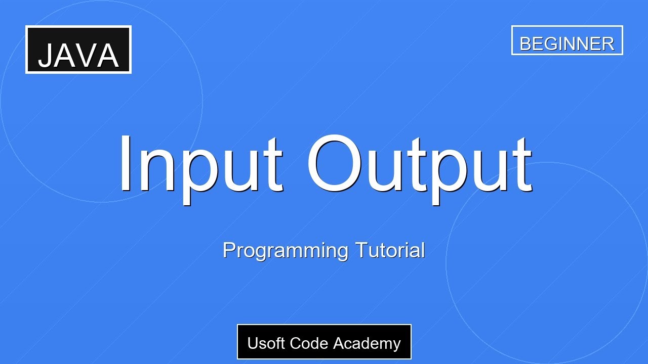Input Output in Java - Learn Programming | Programming Tutorial