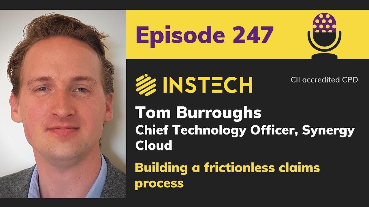 Tom Burroughs: Chief Technology Officer, Synergy Cloud: Building a frictionless claims process