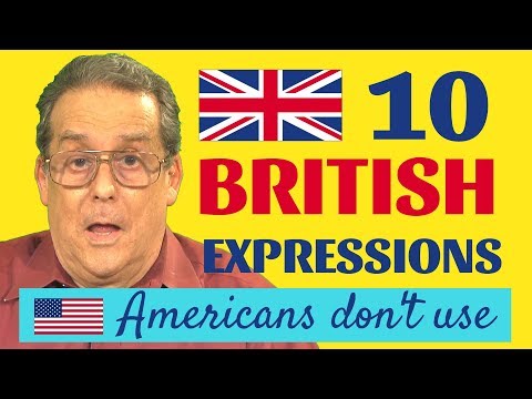 10 British expressions Americans don't use