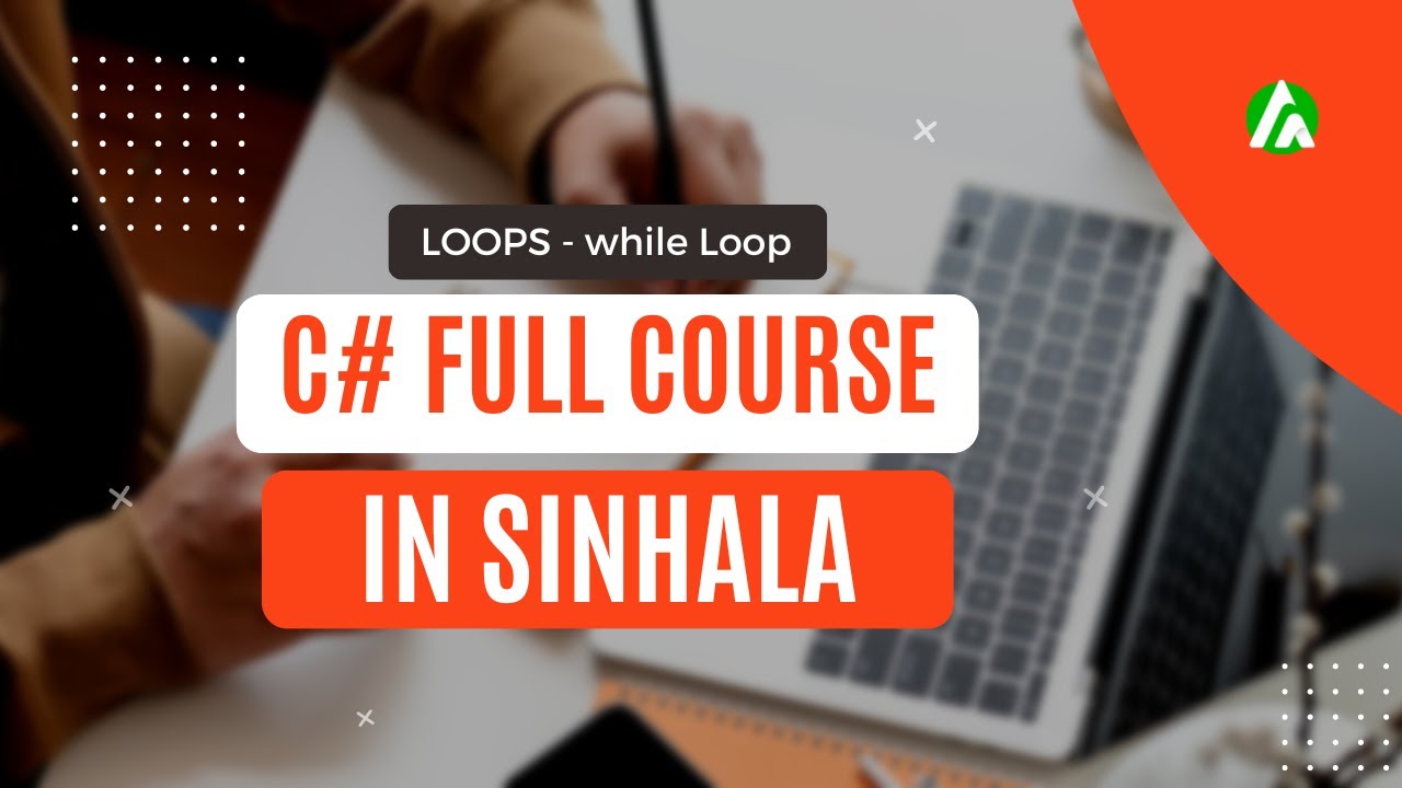 C# Tutorial for Beginners in Sinhala | Loops - while Loop | Part 7