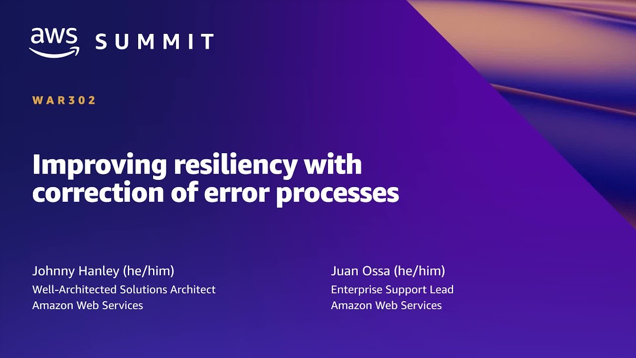AWS Summit SF 2022 - Improving resiliency with correction of error processes (WAR302)