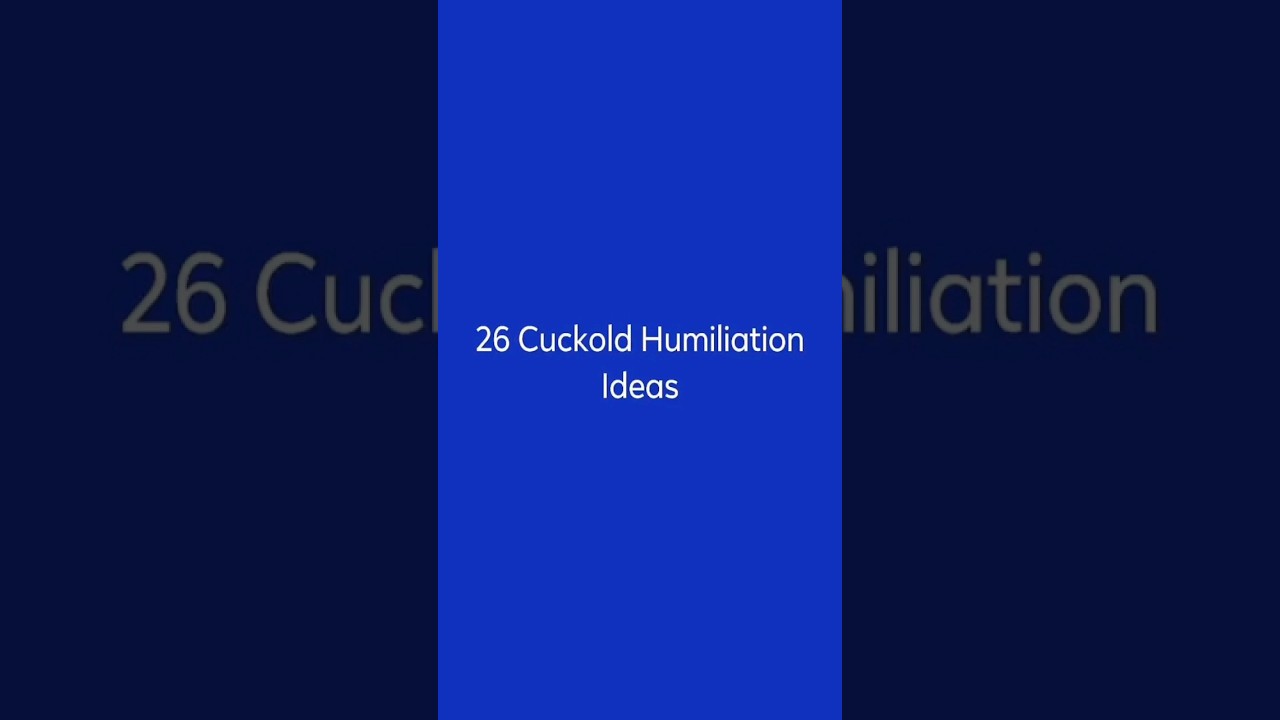 26 Cuckold Humiliation Ideas