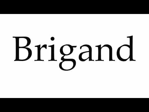 How to Pronounce Brigand