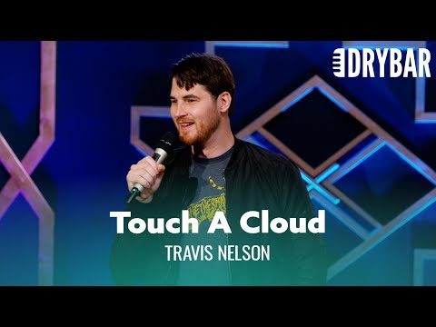 When Your Childhood Dream Is To Touch A Cloud. Travis Nelson