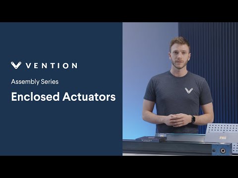 Assembly Series: Enclosed Actuators