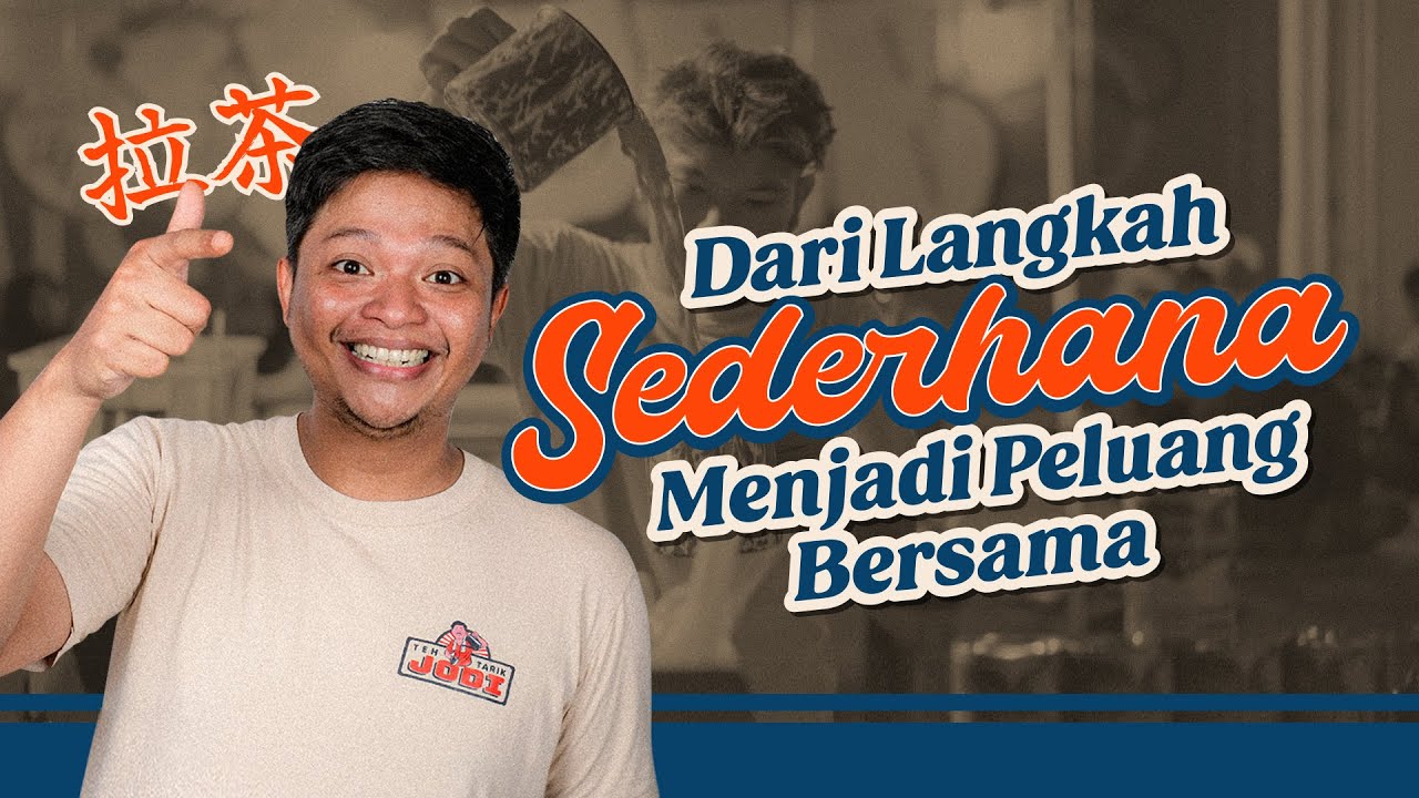 Teh Tarik Jodi | Dari Langkah Sederhana Menjadi Peluang Bersama