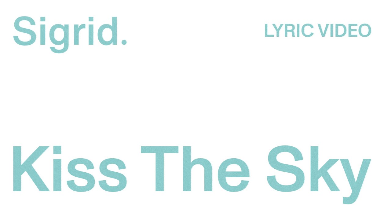 Kiss The Sky by Sigrid from Norway | Popnable