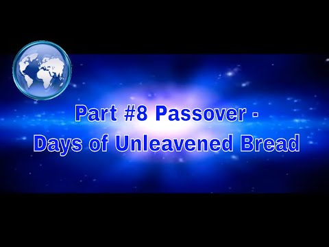 Part #8. The Passover and Unleavened Bread in the Old Testament. BY Fred Coulter
