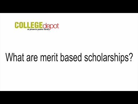 What are merit based scholarships?