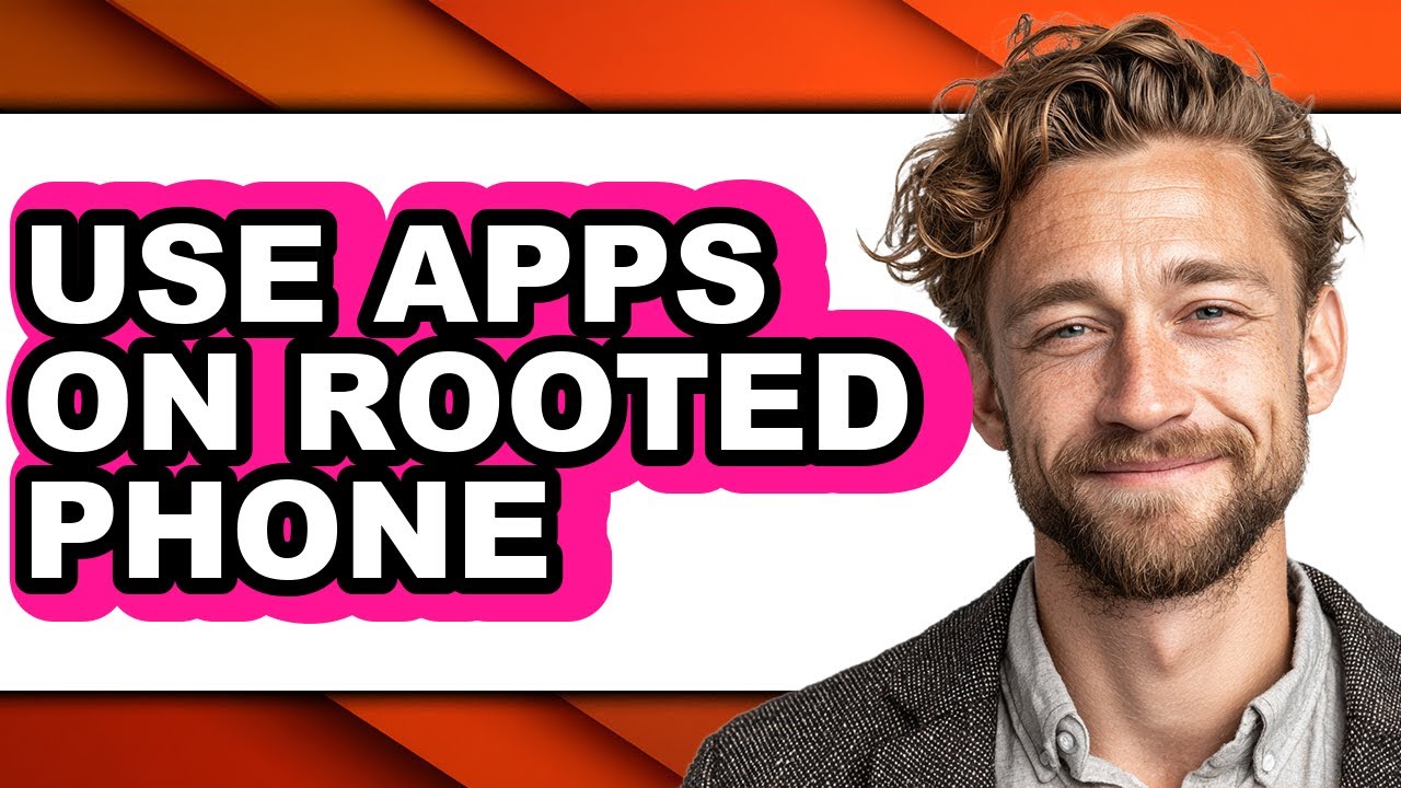 How to Use Apps on Rooted Phone - Full Guide