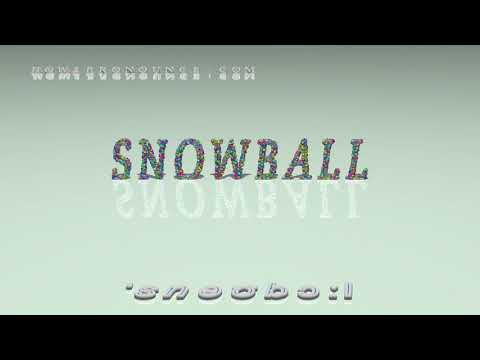 snowball - pronunciation + Examples in sentences and phrases