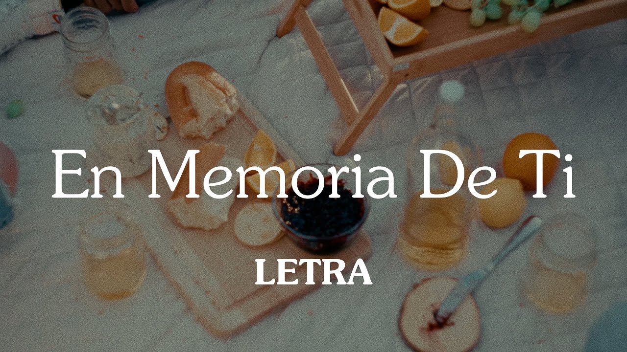 Un Corazón - En Memoria De Ti (Letra)