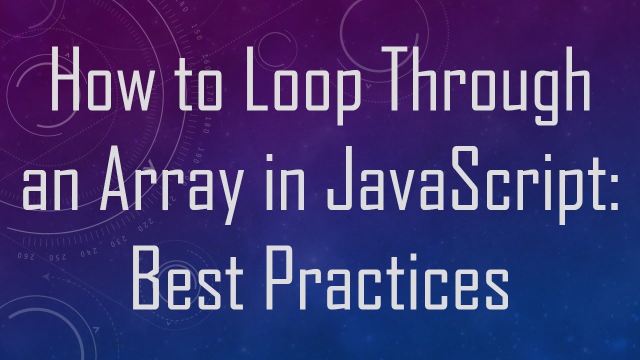 How to Loop Through an Array in JavaScript: Best Practices
