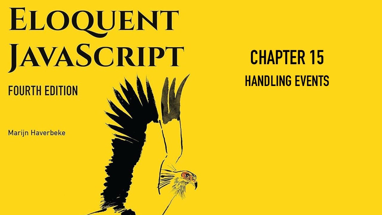 Eloquent JavaScript 4th Edition - Chapter 15 - Handling Events