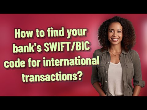 How to find your bank's SWIFT/BIC code for international transactions?