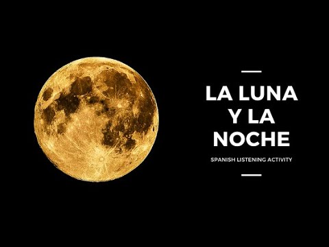 Spanish Listening Activity: LA LUNA EN LA NOCHE