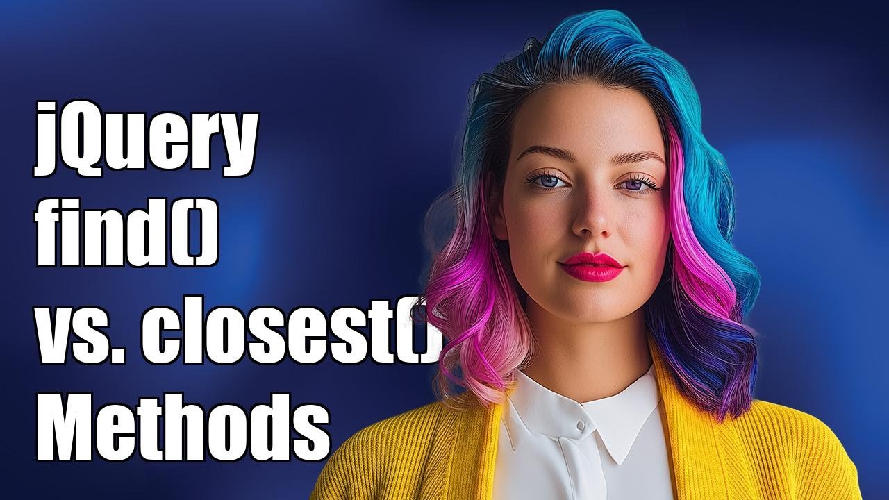 Understanding the Difference Between jQuery find() and closest() Methods