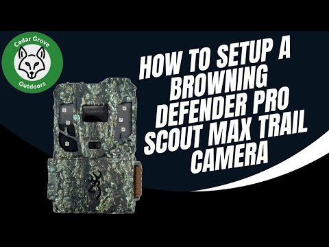 E.2 How to Setup A Browning Defender Pro Scout Max Trail Camera