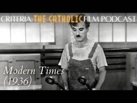 Charlie Chaplin's Modern Times (1936) | Criteria: The Catholic Film Podcast