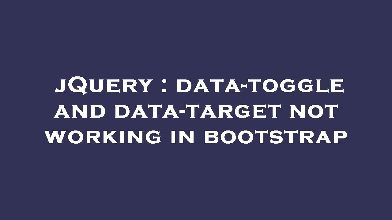 jQuery : data-toggle and data-target not working in bootstrap