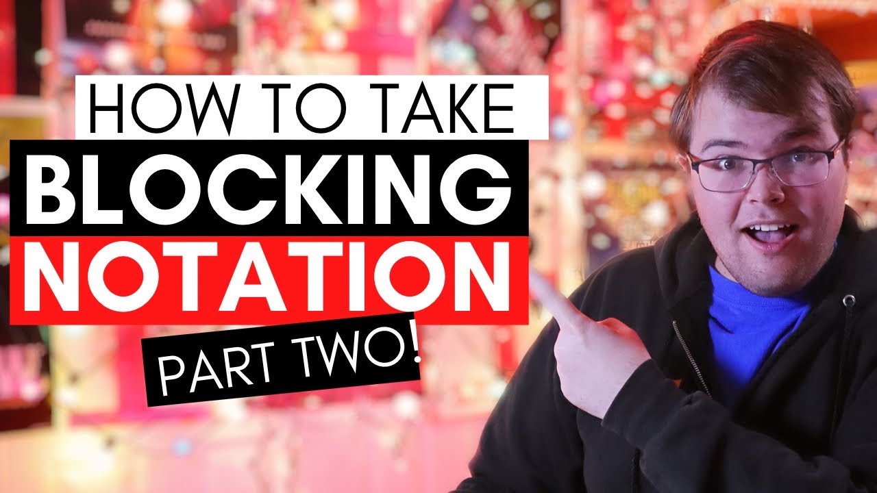 How to Take Blocking Notes (Part 2) | The (Almost) Complete Guide to Stage Management #14