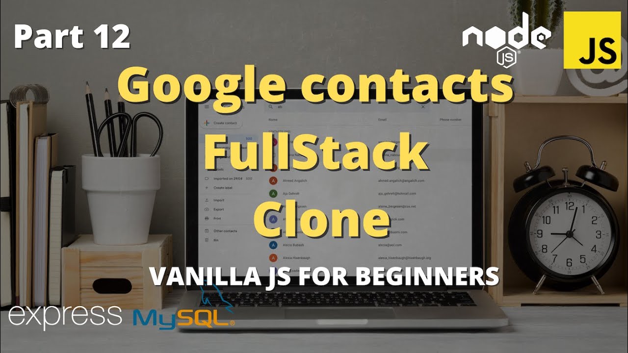 Google Contacts FullStack Clone With HTML5+SASS+Javascript + Nodejs + Express.js + MySQL - Part 12